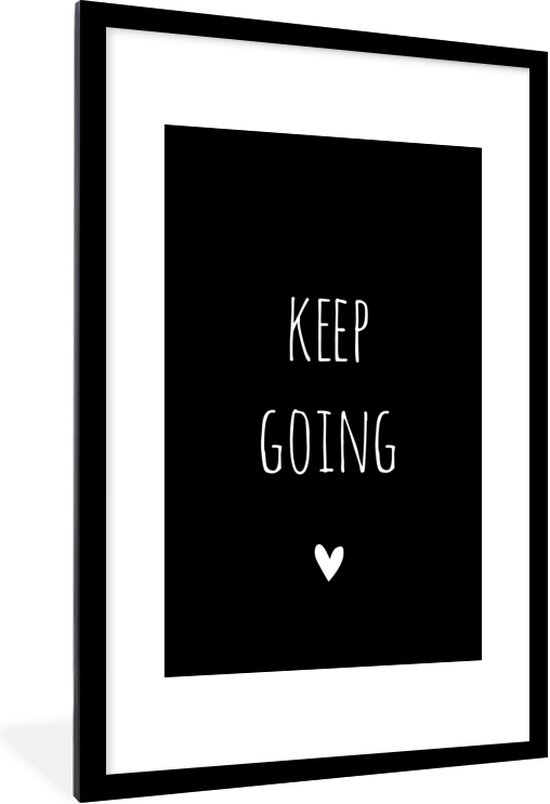 Fotolijst incl. Poster - Engelse quote "Keep going" met een hartje tegen een zwarte... | bol