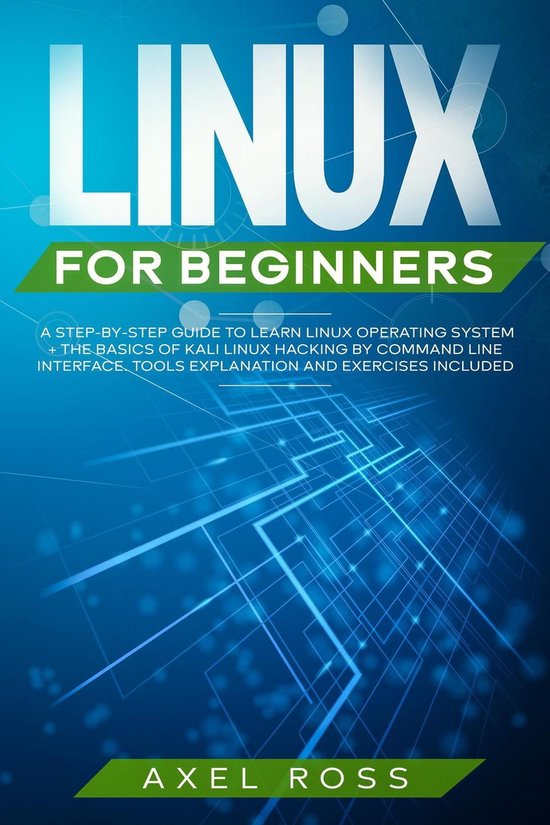 Linux For Beginners: A Step-By-Step Guide to Learn Linux Operating ...