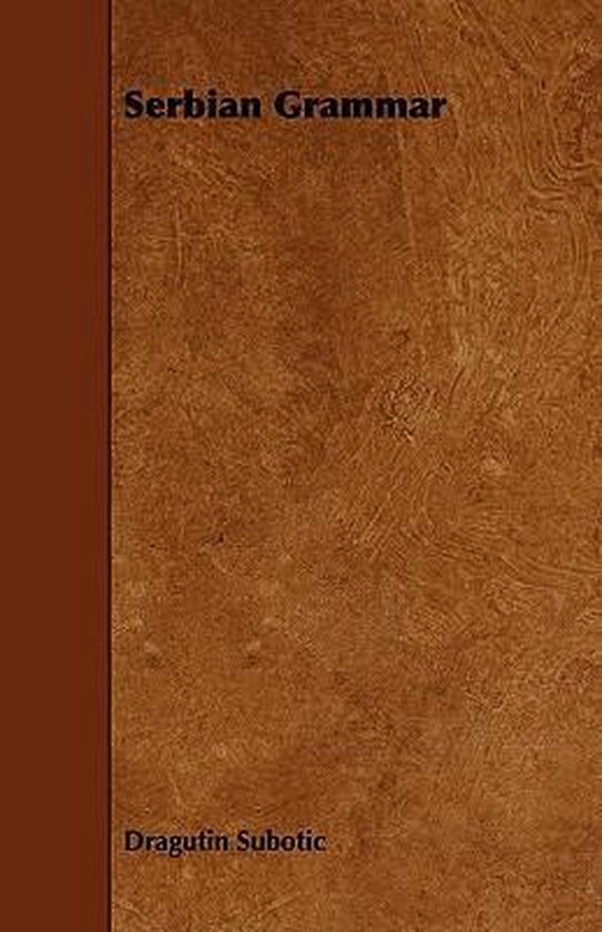 Serbian Grammar | 9781444616644 | Dragutin Subotic | Boeken | bol