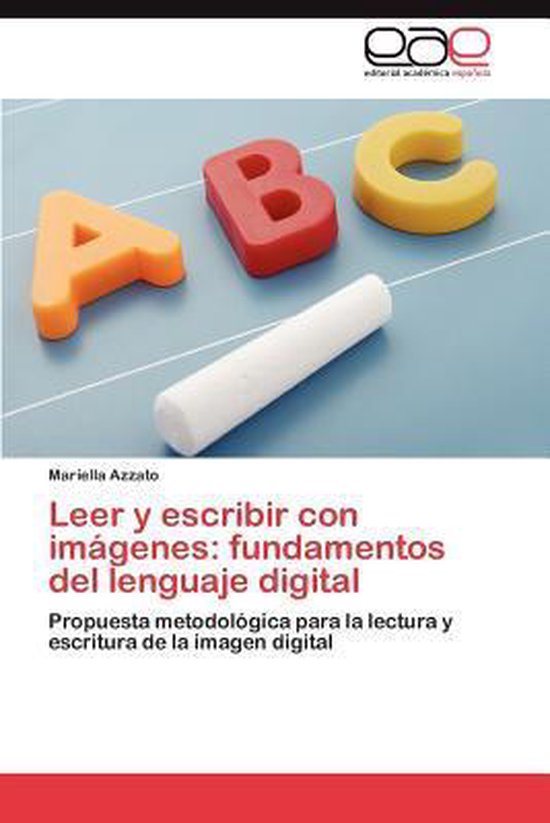 Leer y escribir con imágenes: fundamentos del lenguaje digital ...