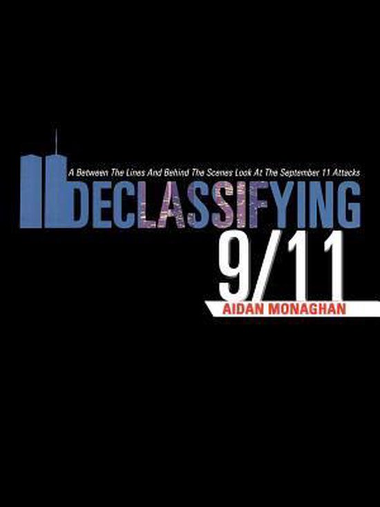 Declassifying 9/11 | 9781475920222 | Aidan Monaghan | Boeken | bol.com