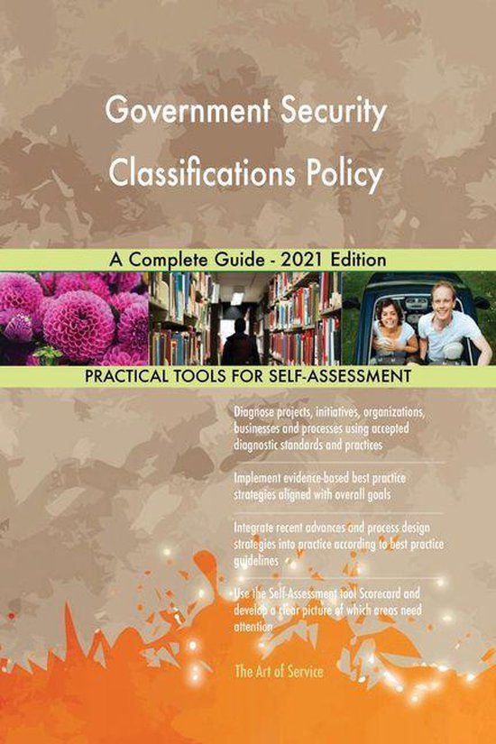 Government Security Classifications Policy A Complete Guide - 2021 ...