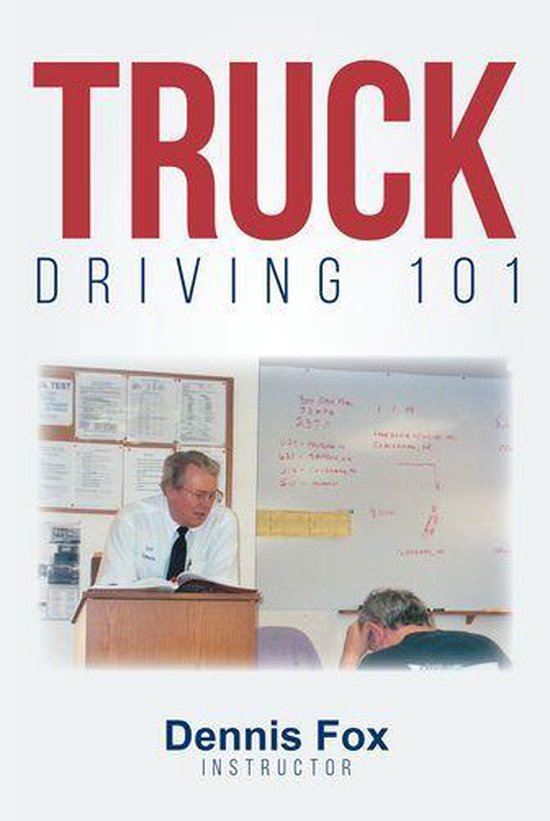 Truck Driving 101 (ebook), Dennis Fox | 9781644626856 | Boeken | bol
