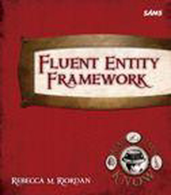 Fluent Entity Framework (ebook), Rebecca M. Riordan | 9780132953900 | Boeken | bol.com