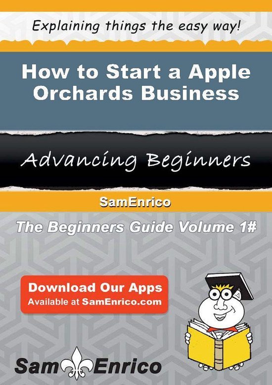 How to Start a Apple Orchards Business (ebook), Sam Enrico ...