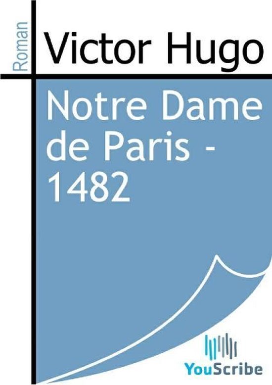 Notre Dame de Paris - 1482 (ebook), Victor Hugo | 9782820606037 ...