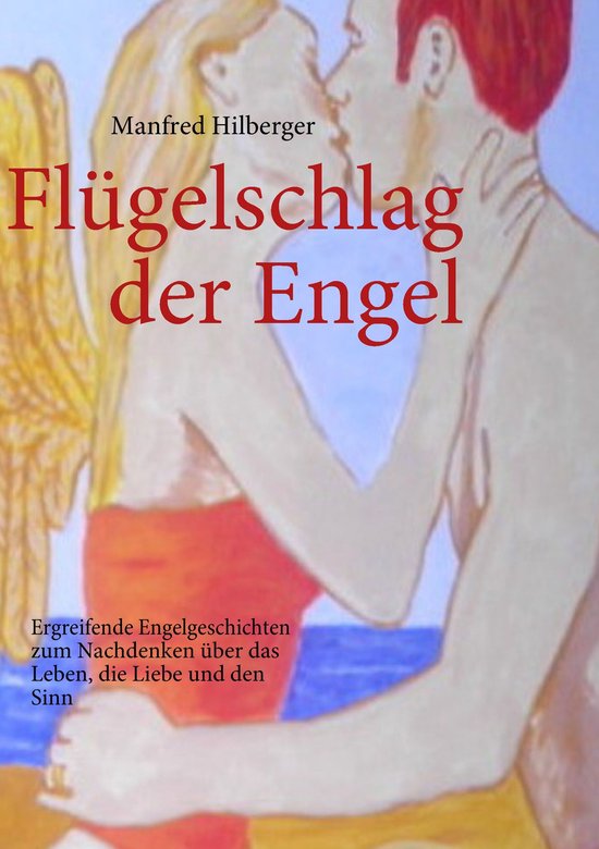 Flügelschlag der Engel (ebook), Manfred Hilberger | 9783732269020 | Boeken | bol.com