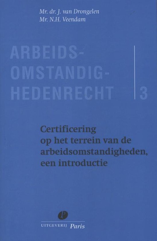 Arbeidsomstandighedenrecht 3 - Certificering op het terrein van de... | bol