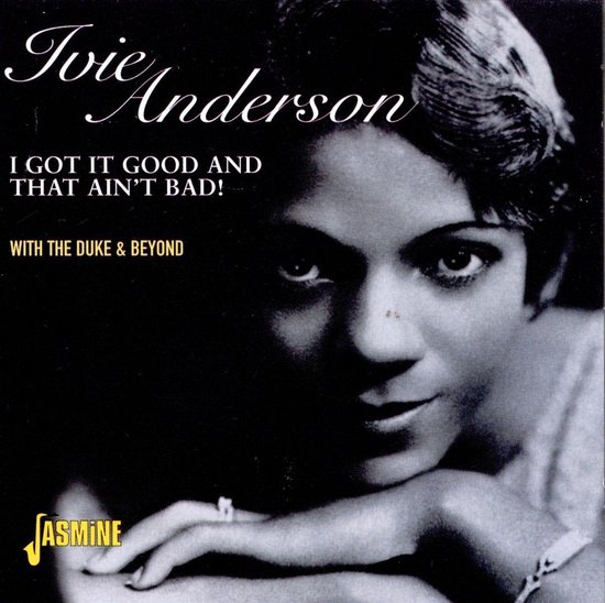 Ivie Anderson - I Got It Good And That Ain't Bad! (CD), Ivie Anderson ...