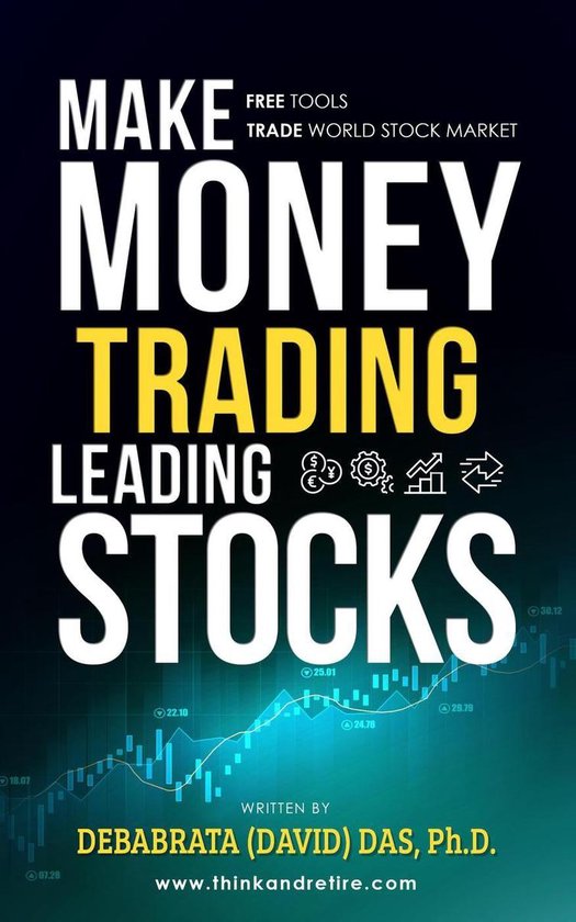 Make Money Trading Leading Stocks (ebook), Debabrata (David) Das, Ph.D ...