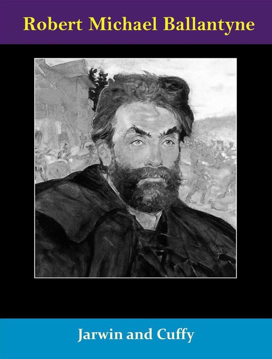 Jarwin and Cuffy (ebook), Robert Michael Ballantyne | 9780599915404 ...