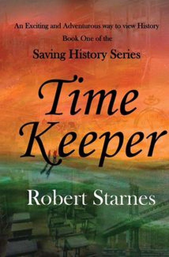 Saving History Series 1 - Time Keeper (ebook), Robert Starnes ...