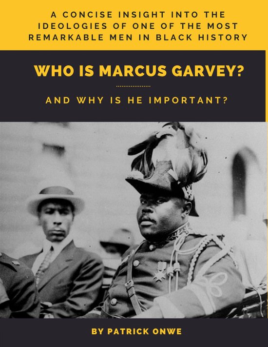 Who Is Marcus Garvey? (ebook), Patrick Onwe | 9781326517724 | Boeken | bol