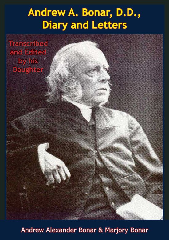 Andrew A. Bonar, D.D., Diary and Letters (ebook), Andrew Alexander ...