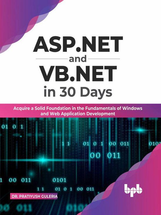 ASP.NET and VB.NET in 30 Days (ebook), Dr. Pratiyush Guleria | 9789355511072 | Boeken | bol.com