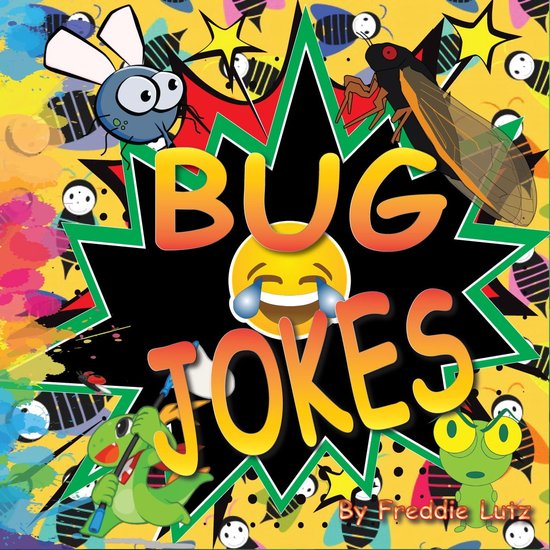 Funny & Hilarious Jokes for Kids 14 - Bug JOKES (ebook), Freddie Lutz ...