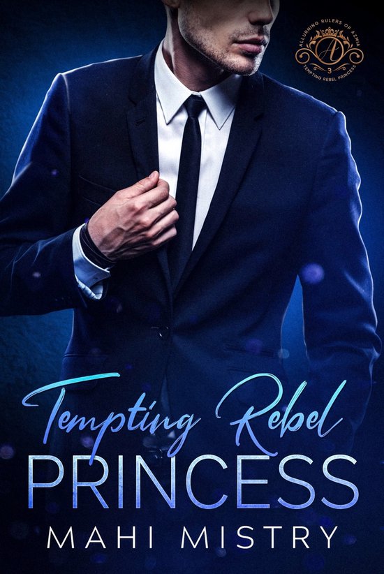 Alluring Rulers of Azmia 3 - Tempting Rebel Princess (ebook), Mahi ...