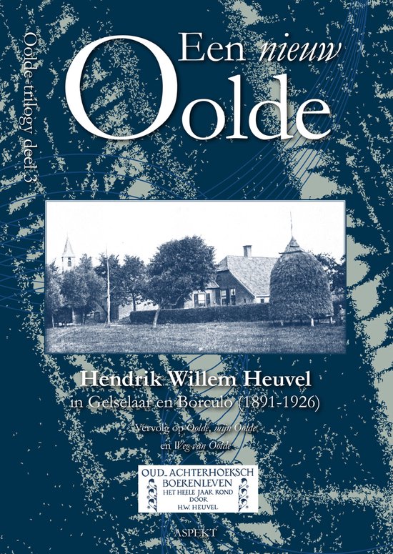 Oolde - Een nieuw Oolde | 9789464628777 | Hendrik Willem Heuvel | Boeken | bol