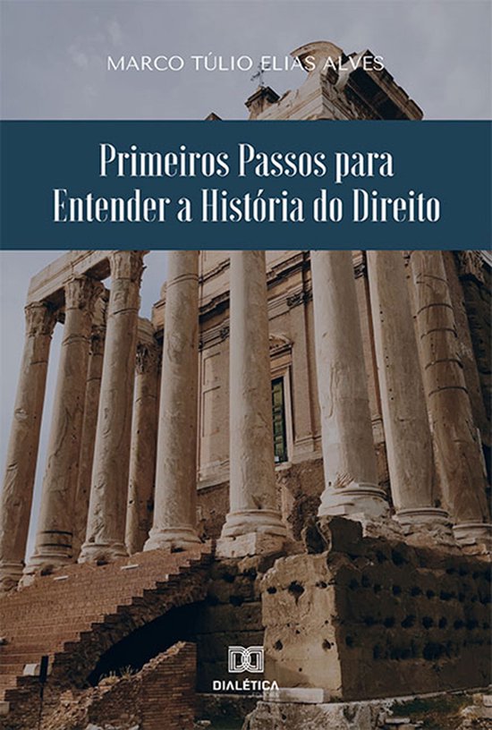 Primeiros Passos para Entender a História do Direito (ebook), Marco Túlio Elias Alves... | bol.com
