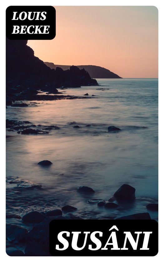 Susâni (ebook), Louis Becke | 8596547210511 | Boeken | bol.com