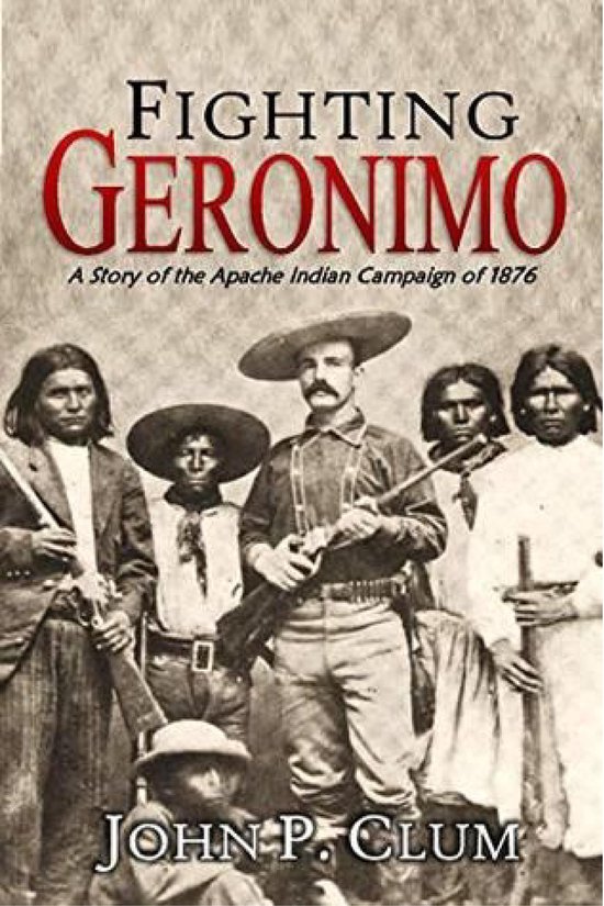 Fighting Geronimo: A Story of the Apache Indian Campaign of 1876 (ebook ...