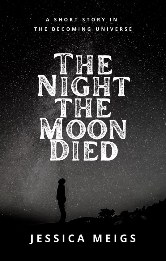 The Becoming Series 5.5 - The Night the Moon Died: A Short Story in The ...