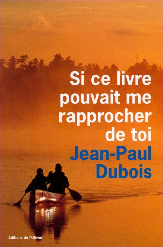 Si ce livre pouvait me rapprocher de toi (ebook), Jean-Paul Dubois ...