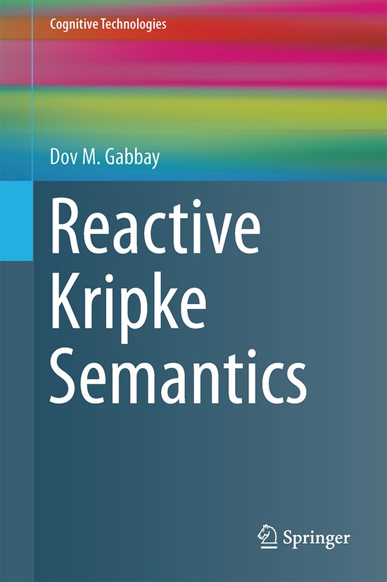 Reactive Kripke Semantics | 9783642413889 | Dov M. Gabbay | Boeken | bol