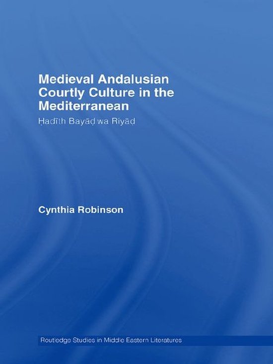 Routledge Studies in Middle Eastern Literatures - Medieval Andalusian ...