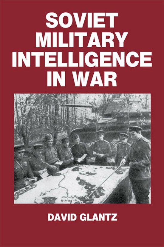 Soviet Military Intelligence in War (ebook), Colonel David M. Glantz ...