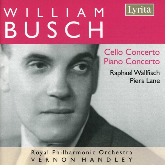 Wallfisch, Lane, Royal Philharmonic - Busch: Cello Concerto, Piano ...