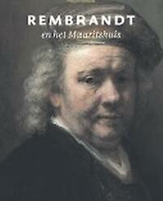 Rembrandt en het Mauritshuis, Charlotte Rulkens | 9789462622135 ...