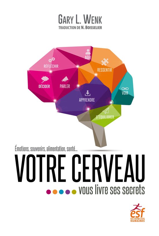 Votre cerveau vous livre ses secrets (ebook), Gary L. Wenk ...