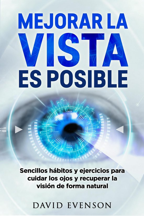 Mejorar la vista es posible: Sencillos h?bitos y ejercicios para cuidar los ojos y... | bol.com
