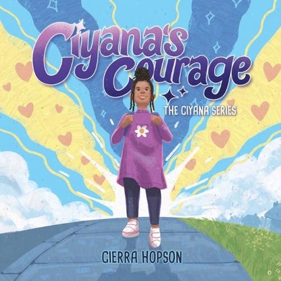 Ciyana's Courage, Cierra Hopson | 9798218549152 | Boeken | bol