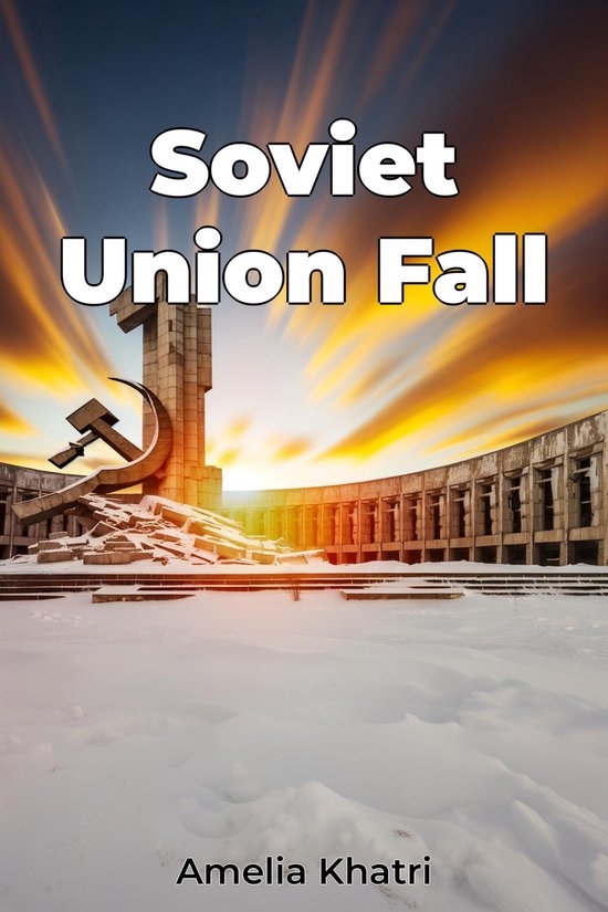 Soviet Union Fall (ebook), Amelia Khatri | 9788233980160 | Boeken | bol