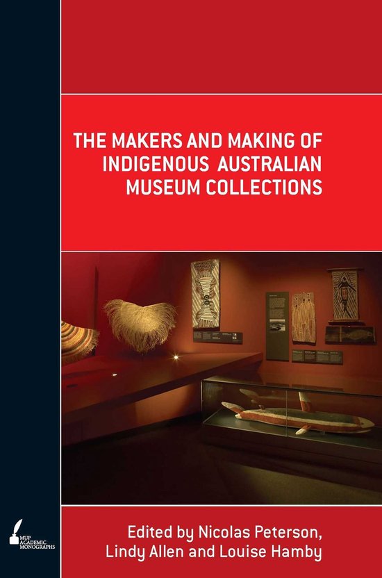 Makers and Making Of Indigenous Australian Museum Collections (ebook ...