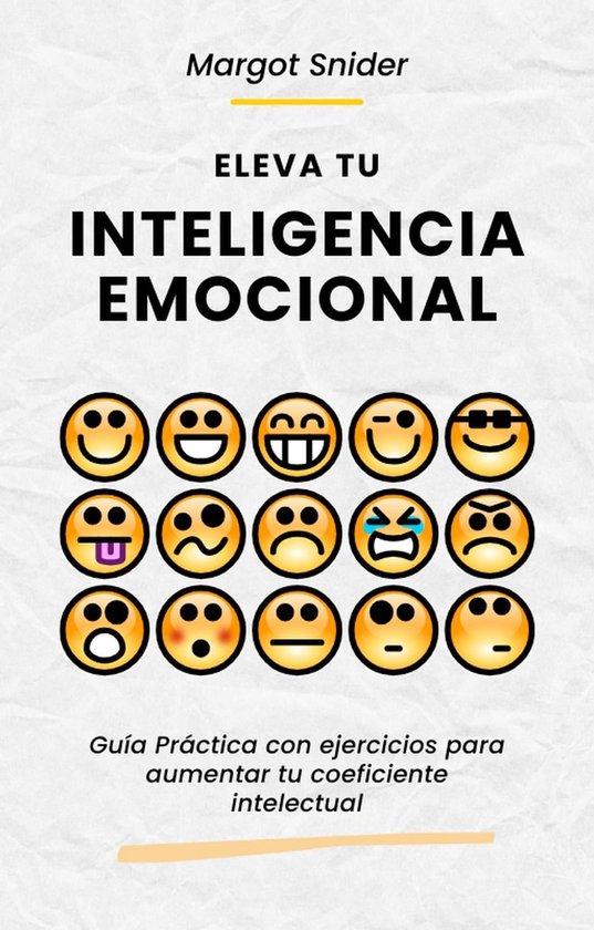 Eleva tu inteligencia emocional. Guía Práctica con ejercicios para aumentar tu... | bol