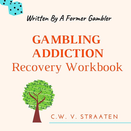Gambling Addiction Recovery Workbook, C.W. V. Straaten | 9781982703677 ...