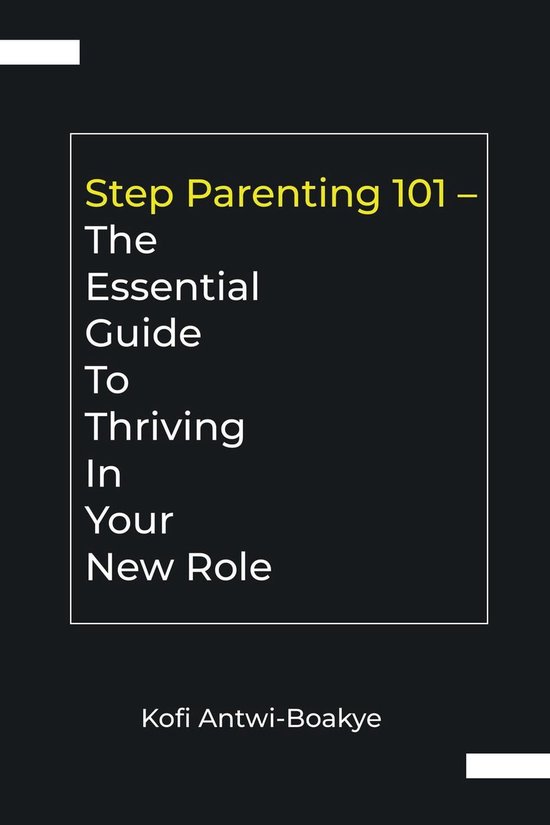 Step Parenting 101: The Essential Guide to Thriving in Your New Role ...