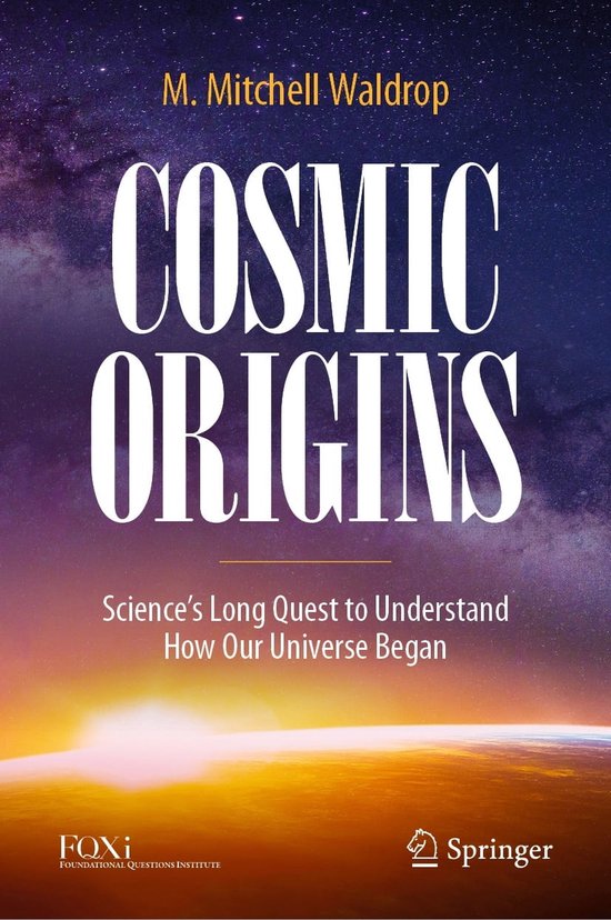 Cosmic Origins (ebook), M. Mitchell Waldrop | 9783030982140 | Boeken | bol.com