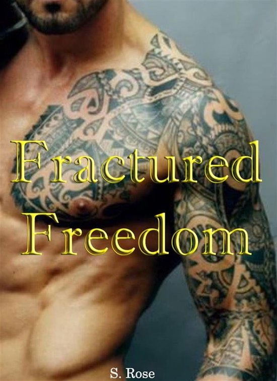 Fractured Freedom (ebook), S. Rose | 9791222072739 | Boeken | bol.com