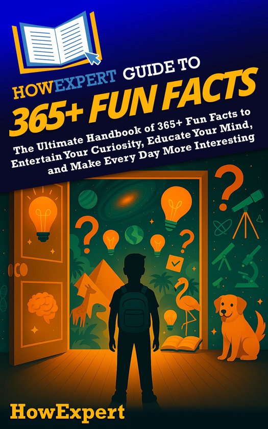 HowExpert Guide to 365+ Fun Facts (ebook), Howexpert | 9798895732380 ...