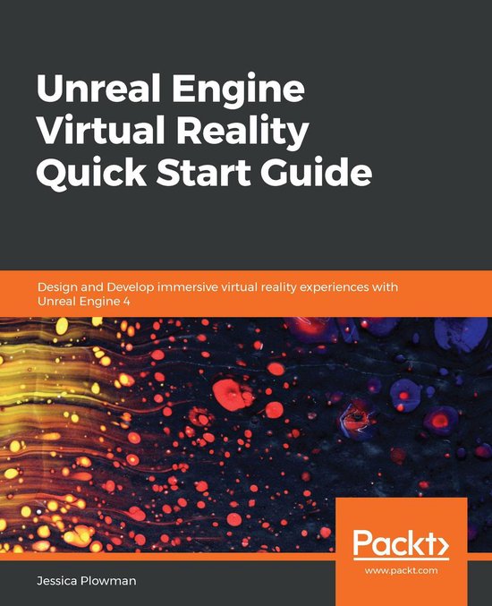Unreal Engine Virtual Reality Quick Start Guide (ebook), Jessica ...
