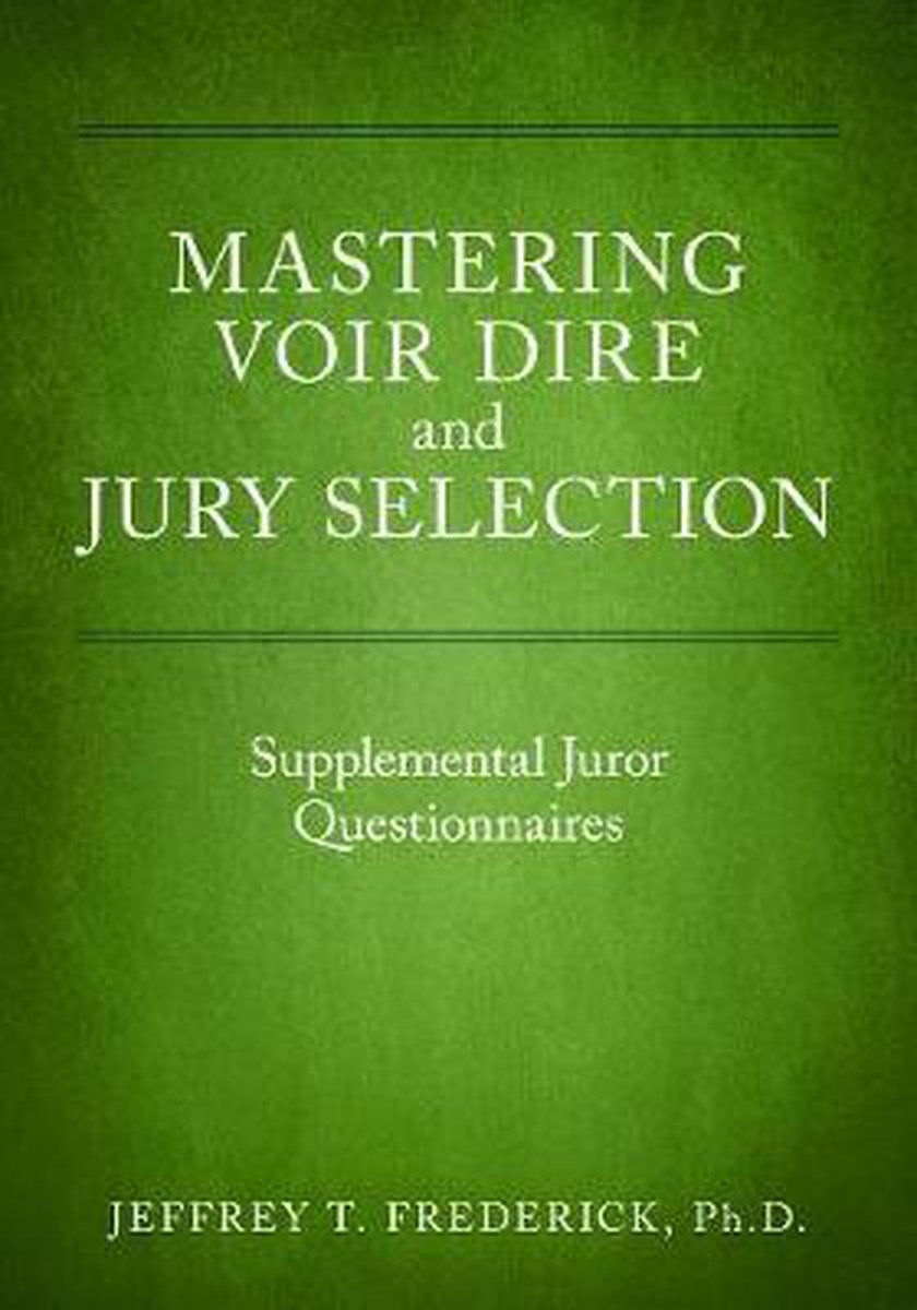 Mastering Voir Dire and Jury Selection | 9781634259996 | Jeffrey T ...