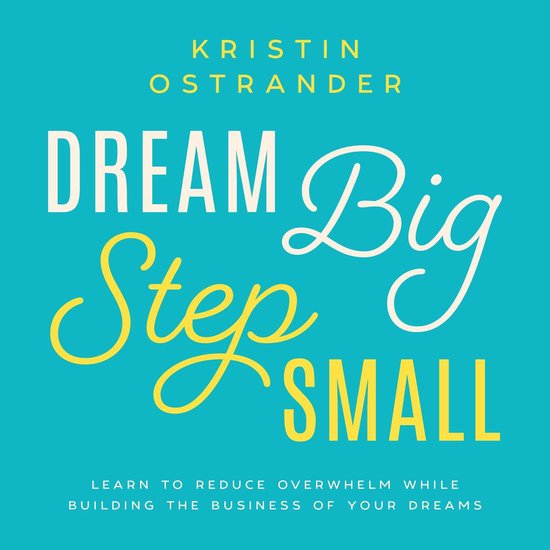 Dream Big Step Small (ebook), Kristin Ostrander | 9781987185287 ...