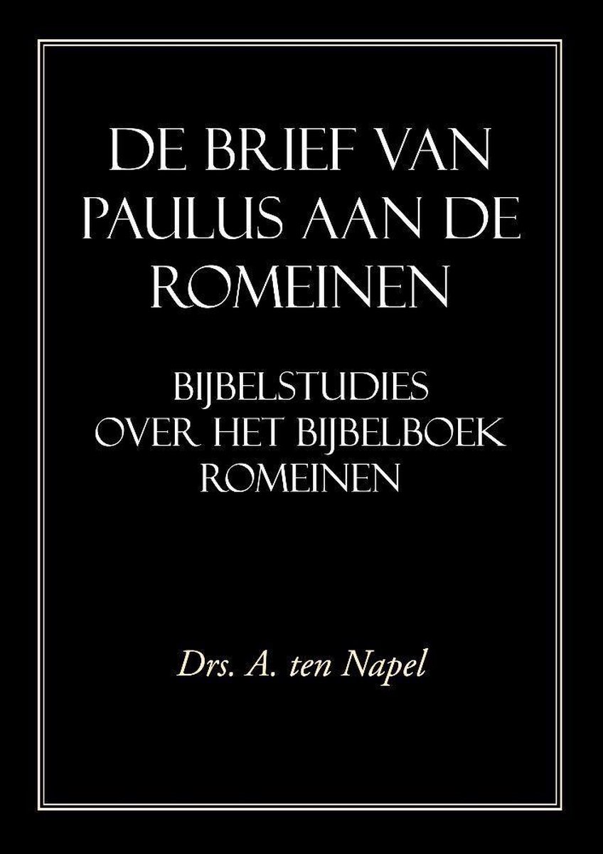 De Brief van Paulus aan de Romeinen Bijbelstudies over het Bijbelboek ...