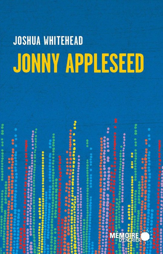 Jonny Appleseed (ebook), Joshua Whitehead | 9782897126582 | Boeken ...