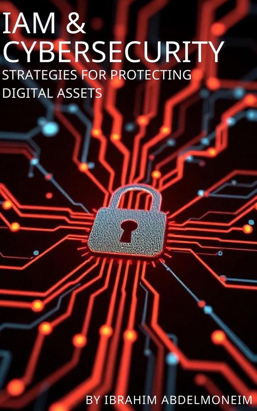 IAM & Cybersecurity: Strategies for Protecting Digital Assets (ebook), Ibrahim... | bol