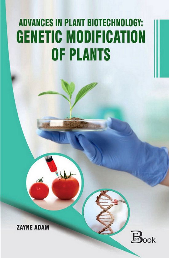 Advances in Plant Biotechnology: Genetic Modification of Plants (ebook ...